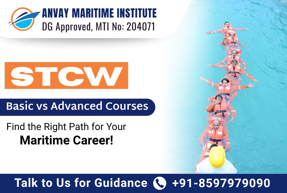 STCW Basic vs Advanced Courses | DG Shipping Guide | Anvay Maritime Institute